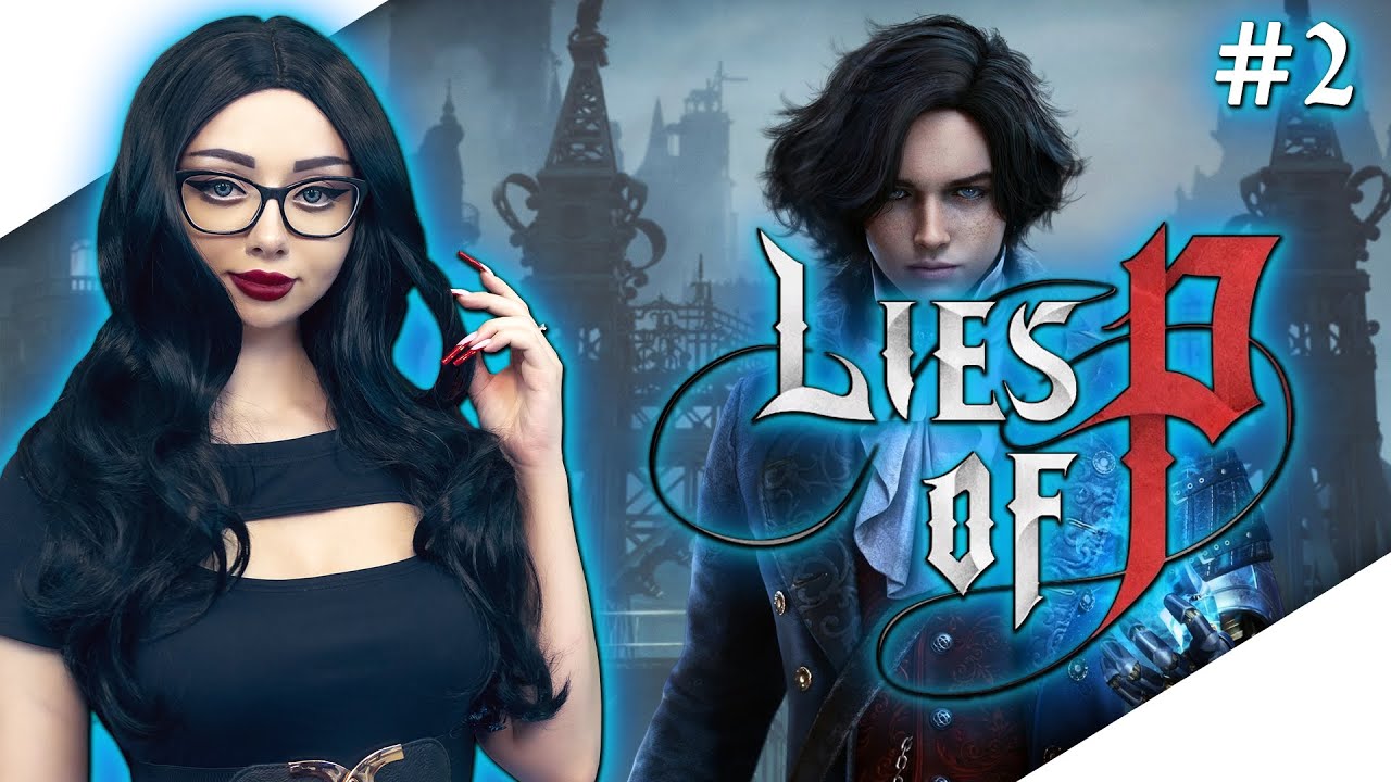 LIES OF P Прохождение на Русском | ЛАЙС ОФ ПИ Прохождение | Обзор и ...