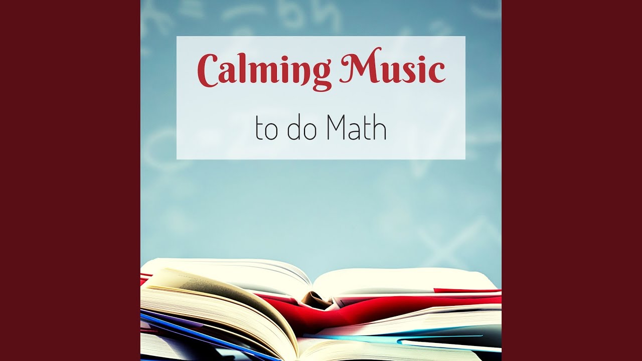 Calming Music to do Math - YouTube
