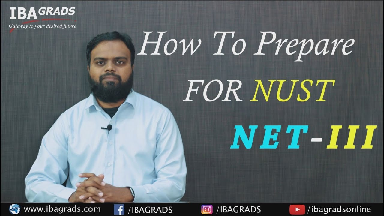 How to Prepare for NUST (NET III) | NUST Test Dates | IBAGRADS - YouTube