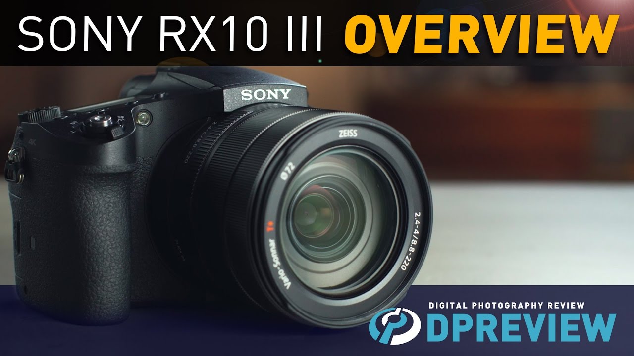 Sony Cyber-shot DSC-RX10 III Overview - YouTube