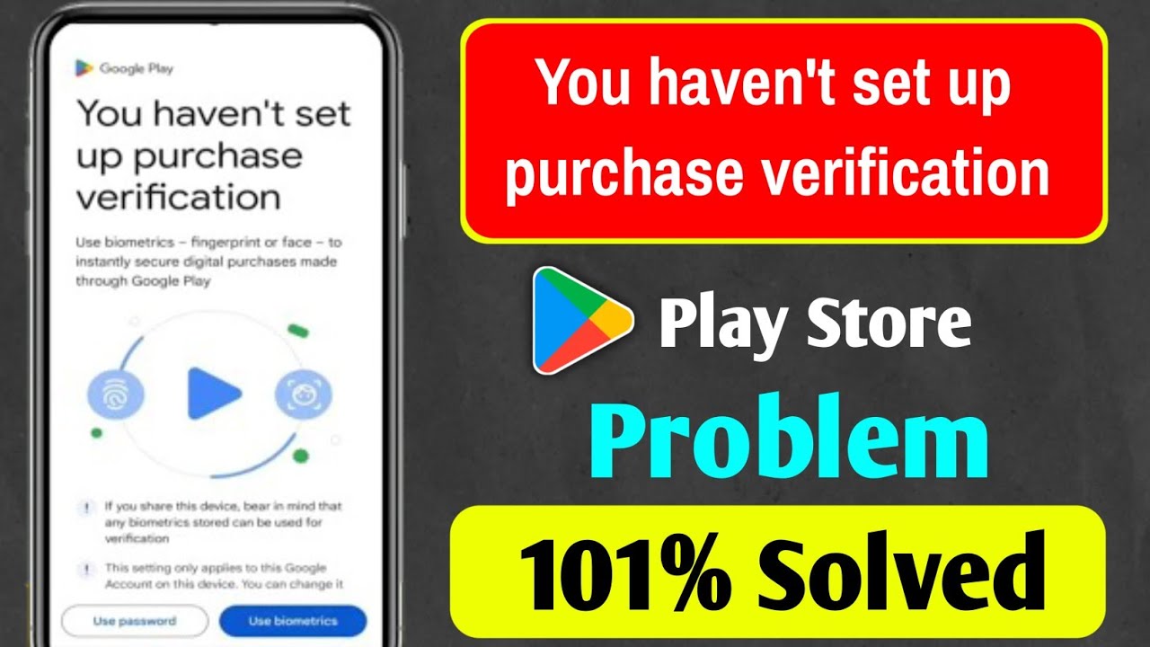 Fix You haven't set up purchase verification|play store purchase ...