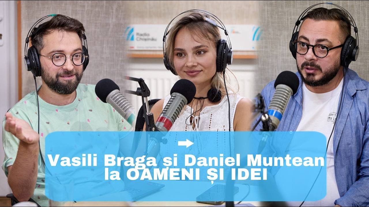 Oameni și Idei cu Vasili Braga și Daniel Muntean - YouTube