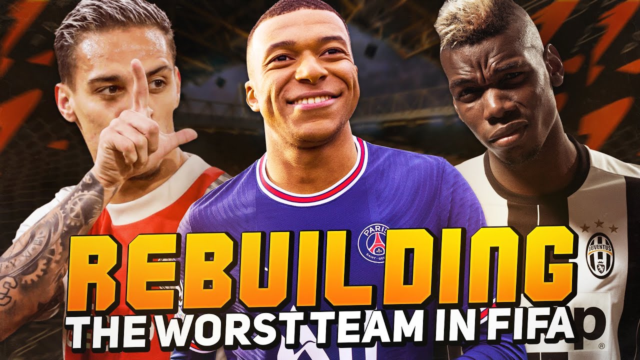 REBUILDING THE WORST TEAM IN FIFA - YouTube