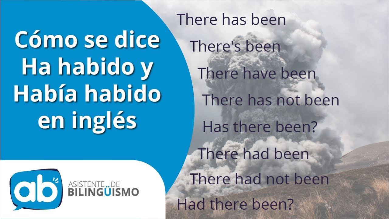 Cómo se dice Ha habido y Había habido en inglés – AB Asistente de ...