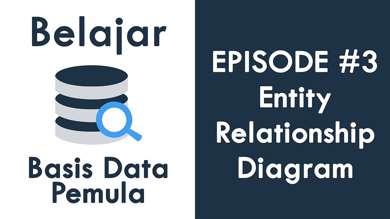 EPISODE #3 - Entity Relationship Diagram (ERD) - Tutorial Basis Data Dasar Bahasa Indonesia ...