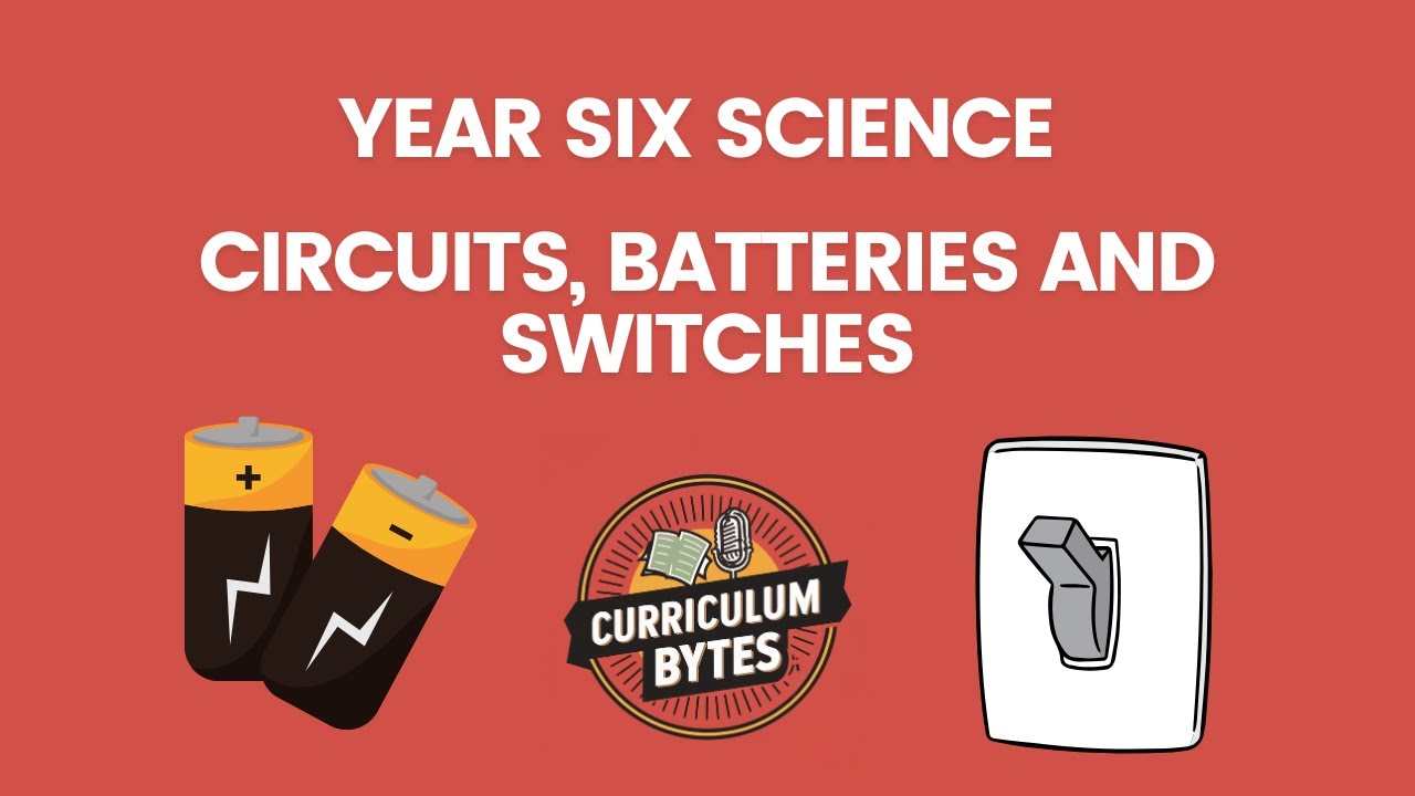 Year Six Science - Circuits, Batteries And Switches - YouTube