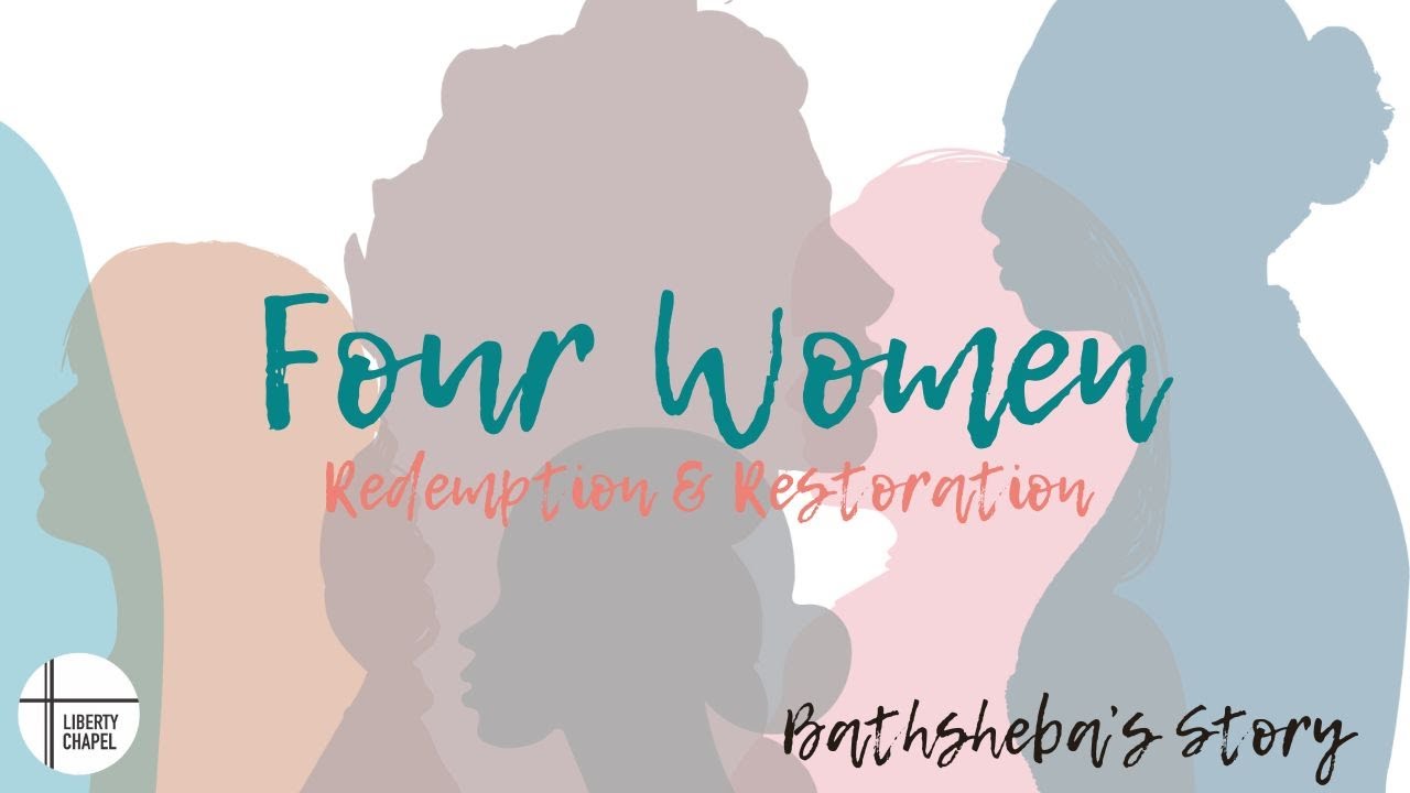 Four Women - Redemption & Restoration | Bathsheba's Story | Pastor Rudy ...