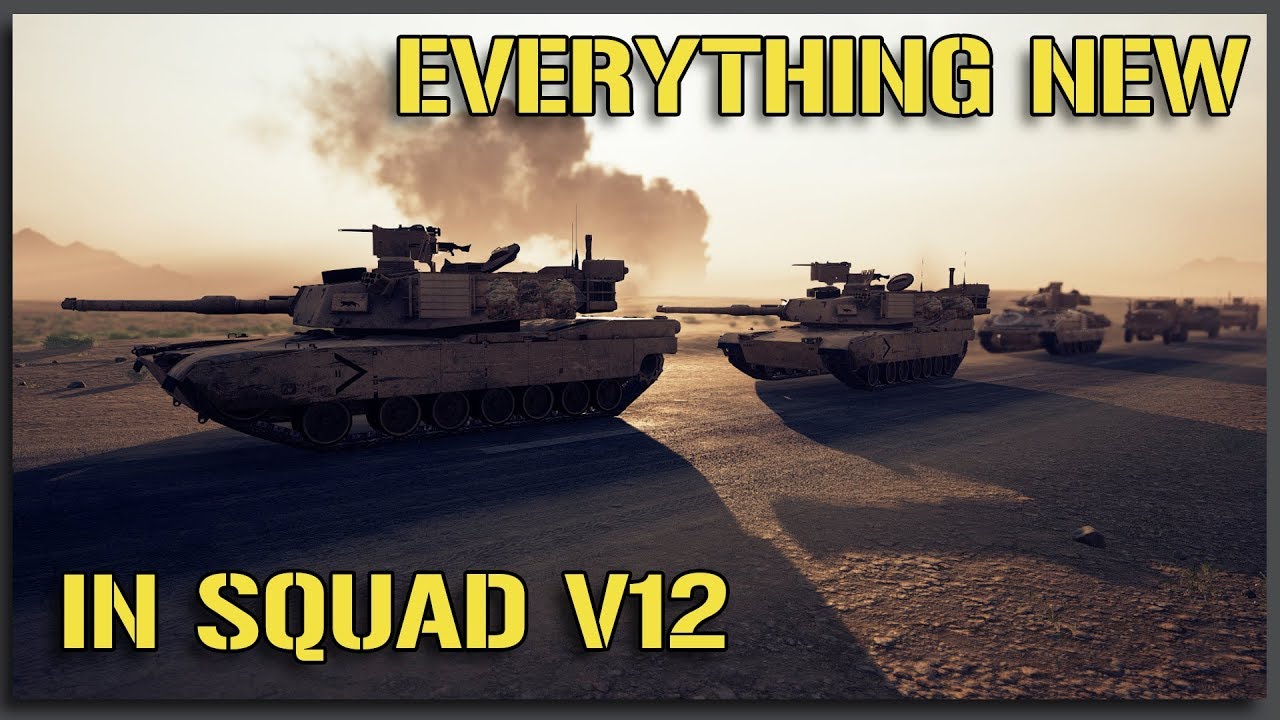 EVERYTHING NEW in SQUAD v12 (NEW TANKS, WEAPONS, and MECHANICS ...