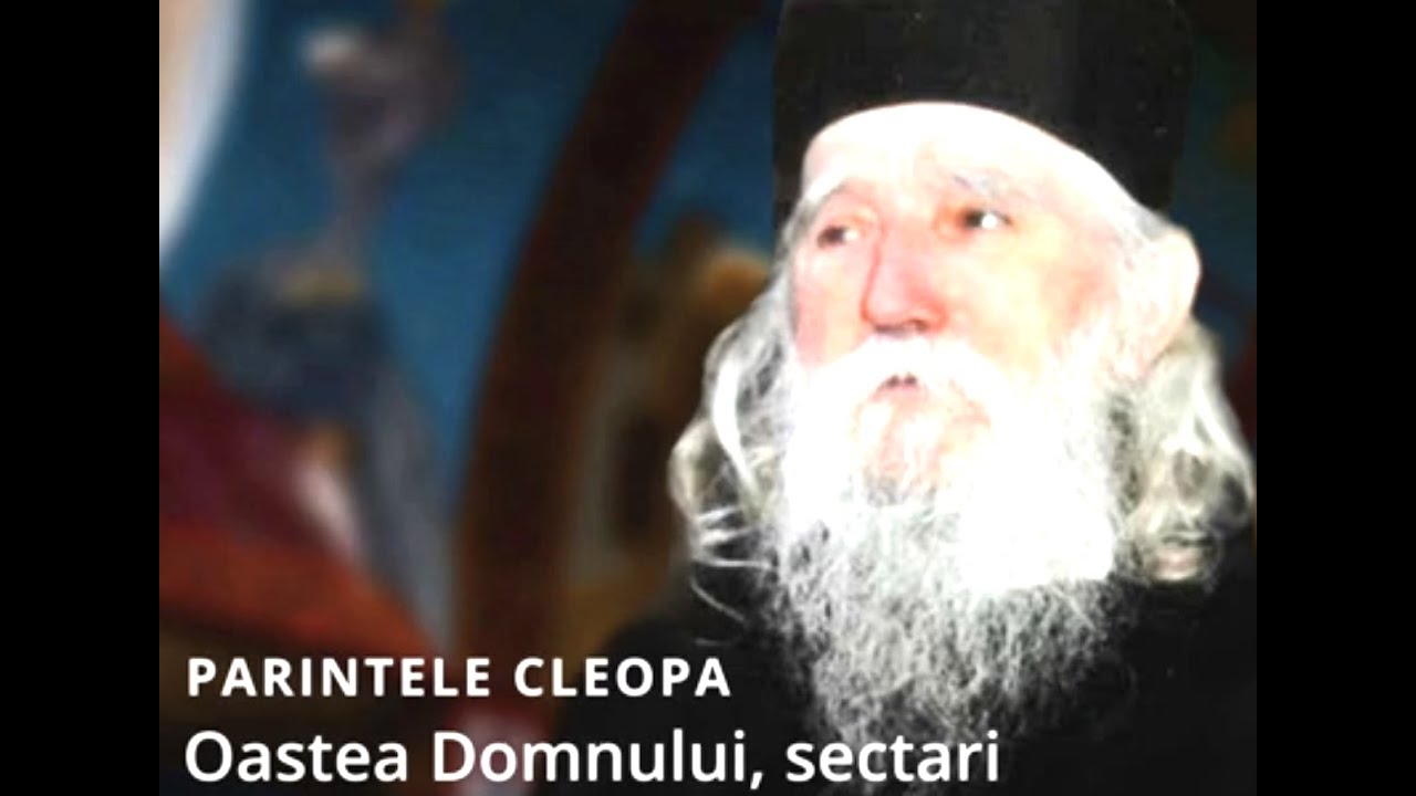 Parintele Cleopa - Oastea Domnului: Adevărul despre sectari (audio ...