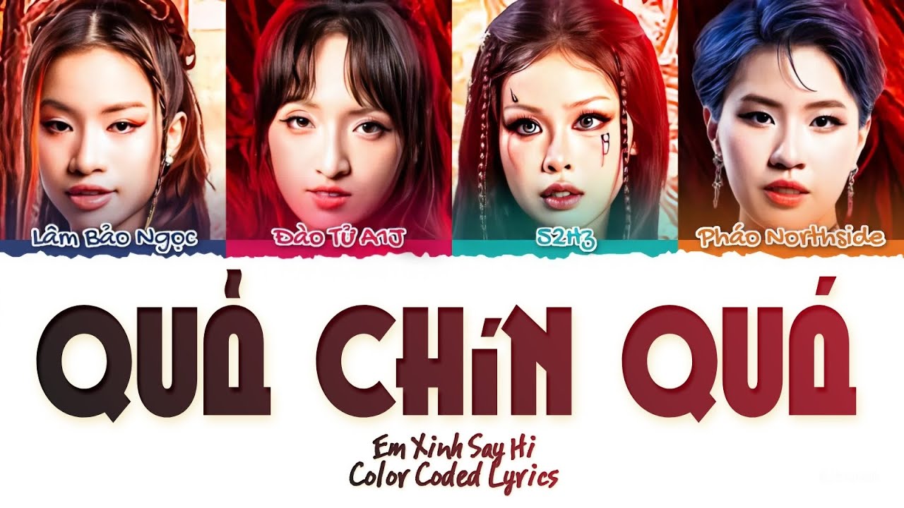 Em Xinh 'Say Hi' - Quả Chín Quá ( Color Coded Lyrics) - YouTube