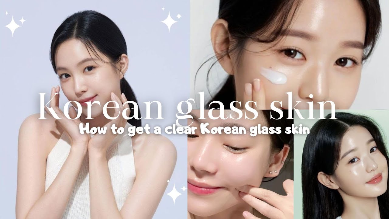 How to get a clear Korean glass skin - YouTube