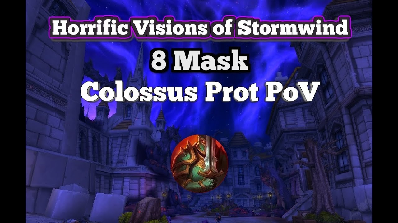 Horrific Vision of Stormwind | 8 Mask | Colossus Prot PoV - YouTube