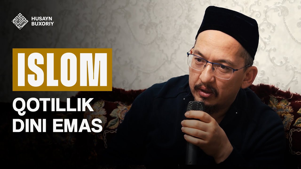 Islom qotillik dini emas | Husayn Buxoriy - YouTube