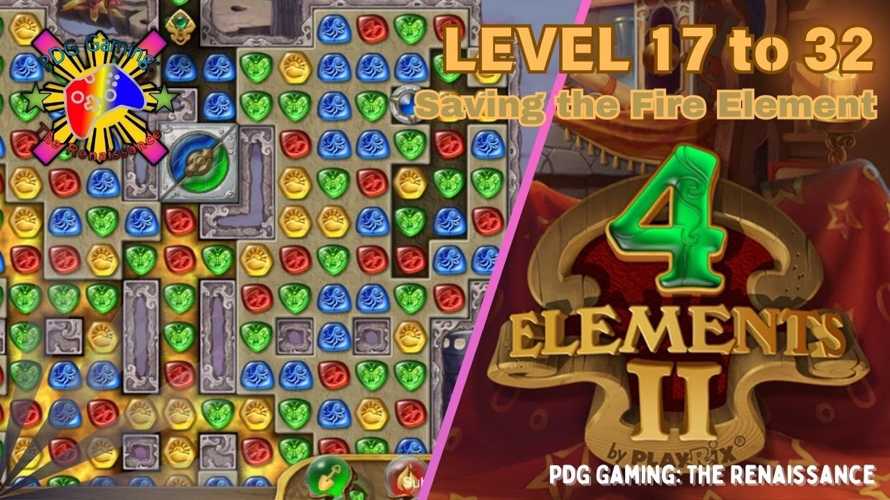 4 Elements II || Level 17 to 32 || Saving the Fire Element - YouTube