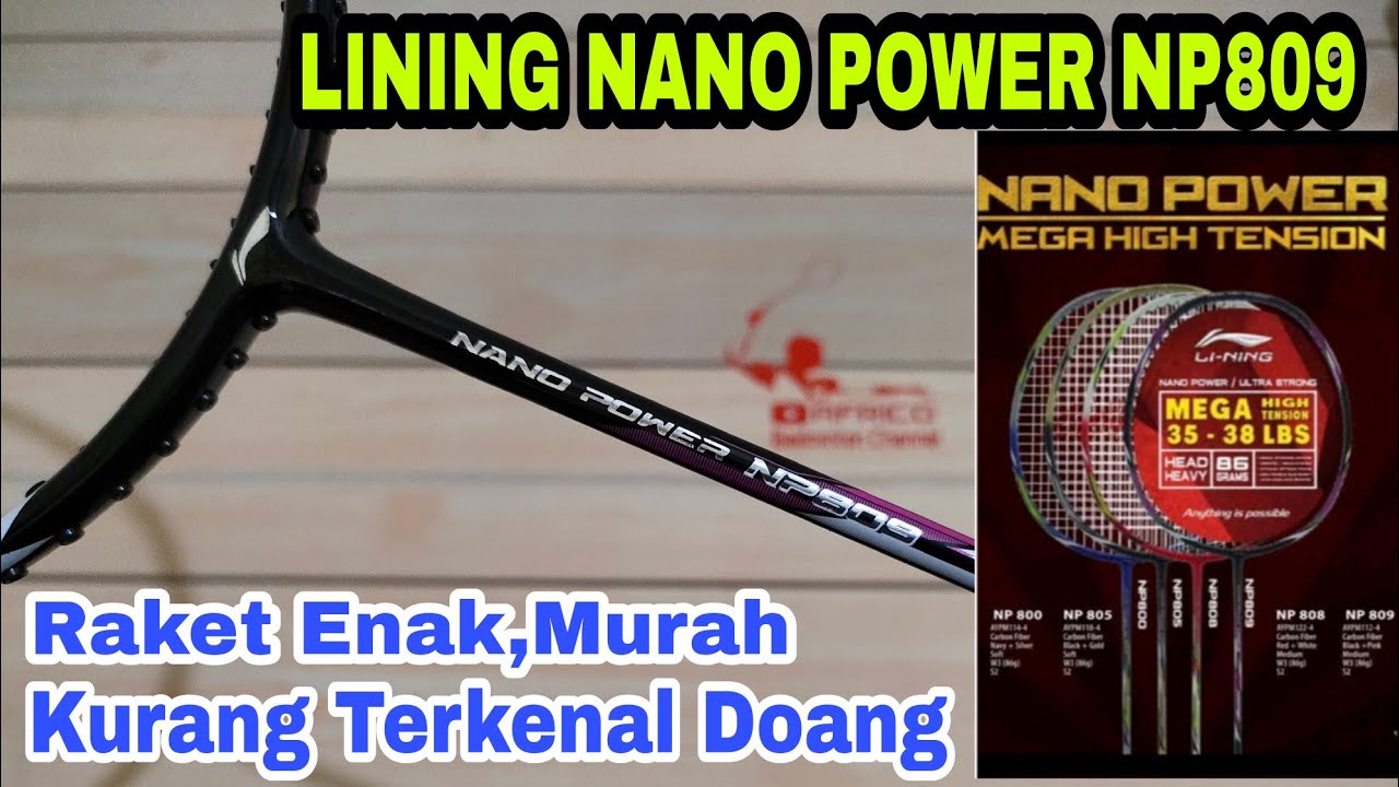 RAKET LINING NANO POWER NP809 35 LBS RAKET MANTUL TAPI MURAH - YouTube