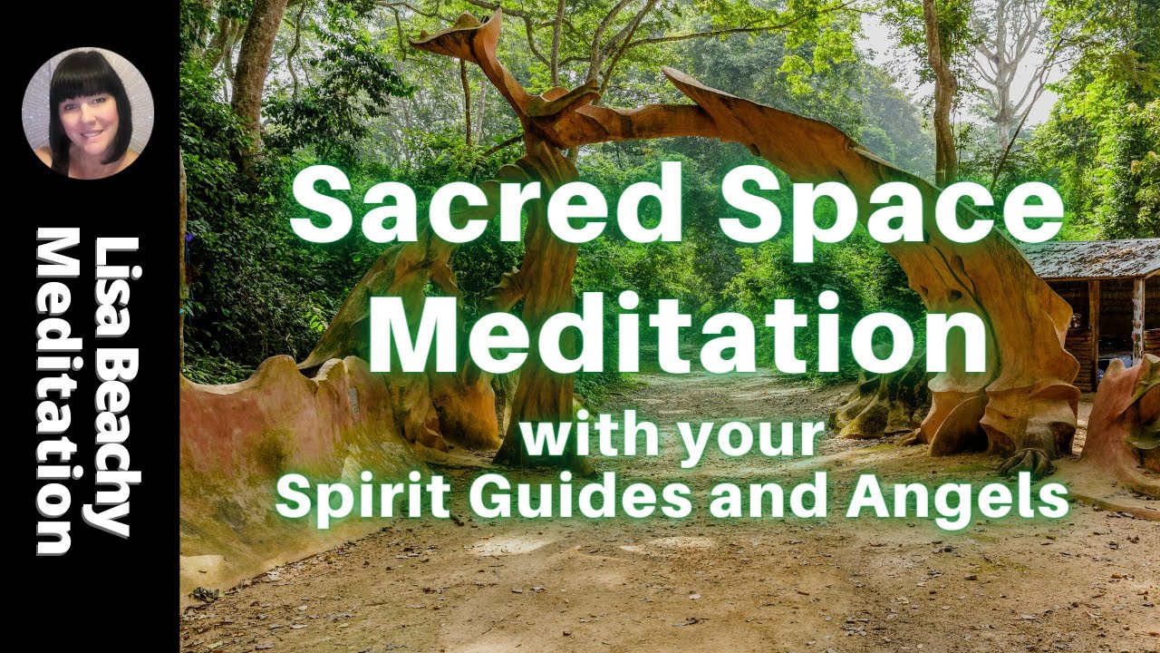 SACRED SPACE with Spirit Guides and Angels Guided Meditation - YouTube