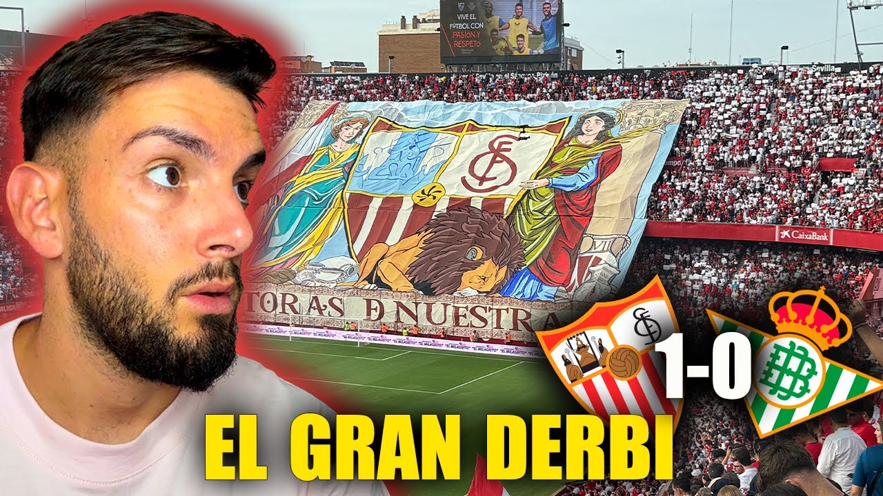 ASÍ SE VIVE EL GRAN DERBI SEVILLANO (Sevilla 1-0 Betis) - YouTube