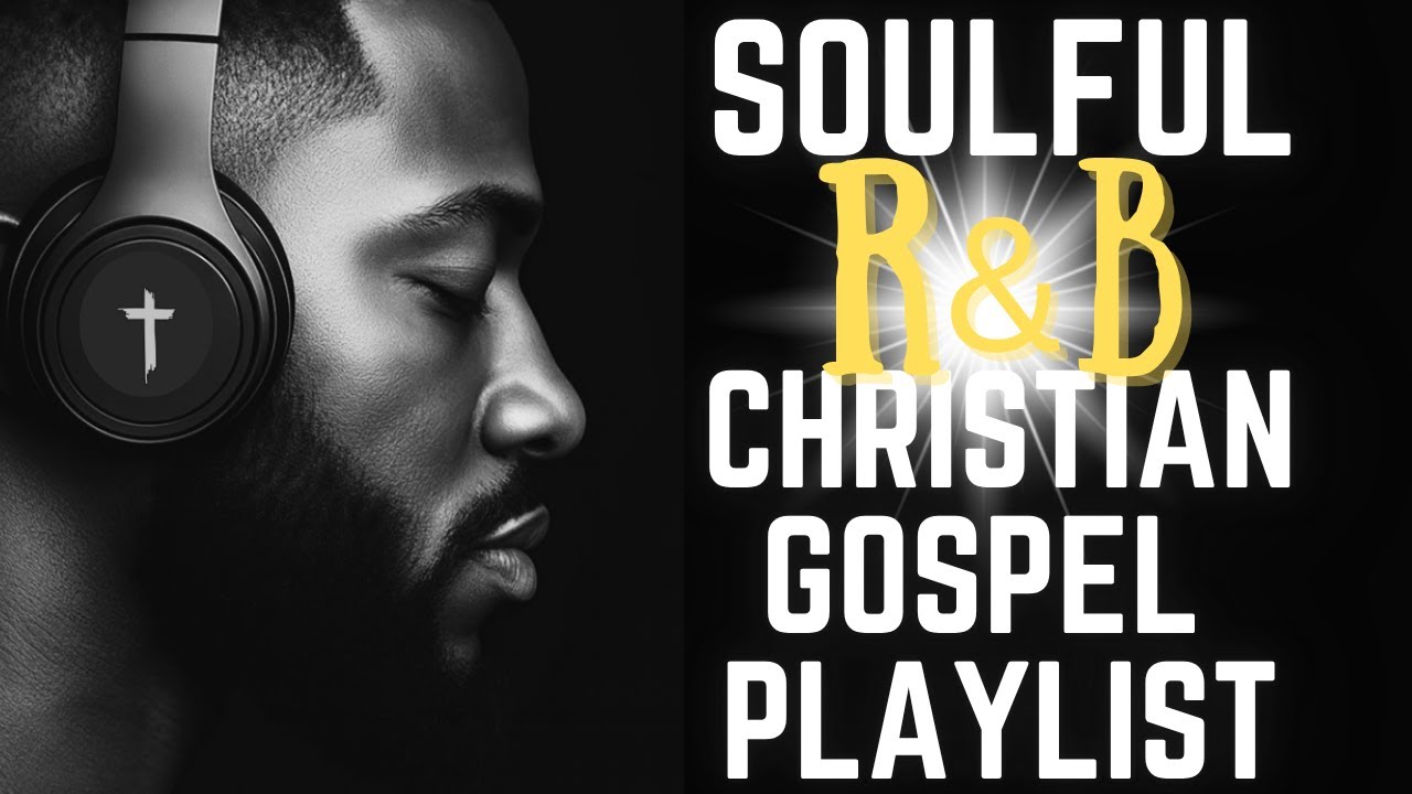 Soulful Christian Gospel R&B Soul Music | Uplifting Modern Praise ...