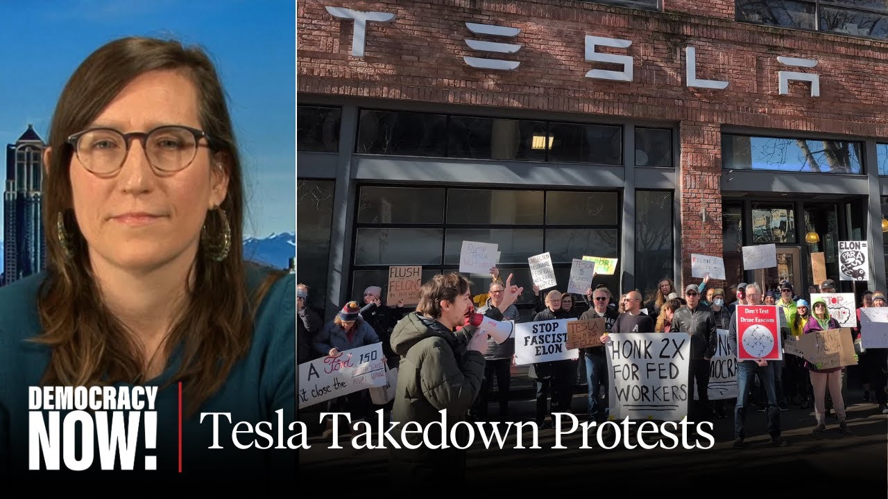 Tesla Takedown: Protests Grow Across the U.S. as Trump & Musk Brand ...