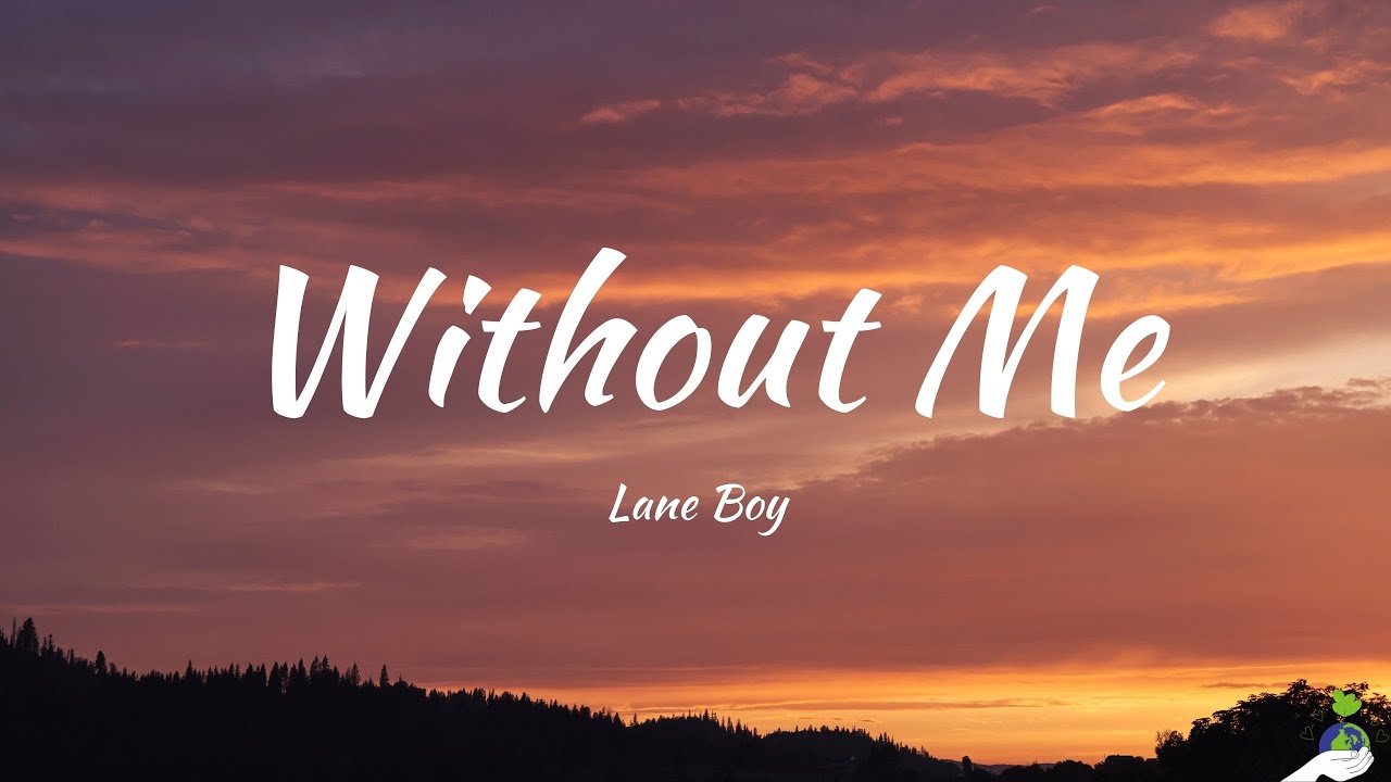 Lane Boy - Without Me (Lyrics) - YouTube