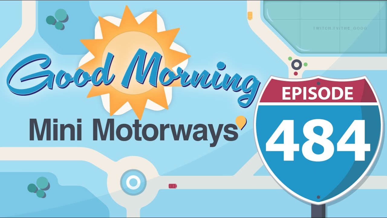 The One Who's a Robot Voice || Good Morning Mini Motorways #484 10/25 ...