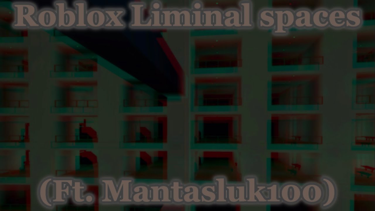 Roblox liminal spaces (ft. Mantasluk100) - YouTube