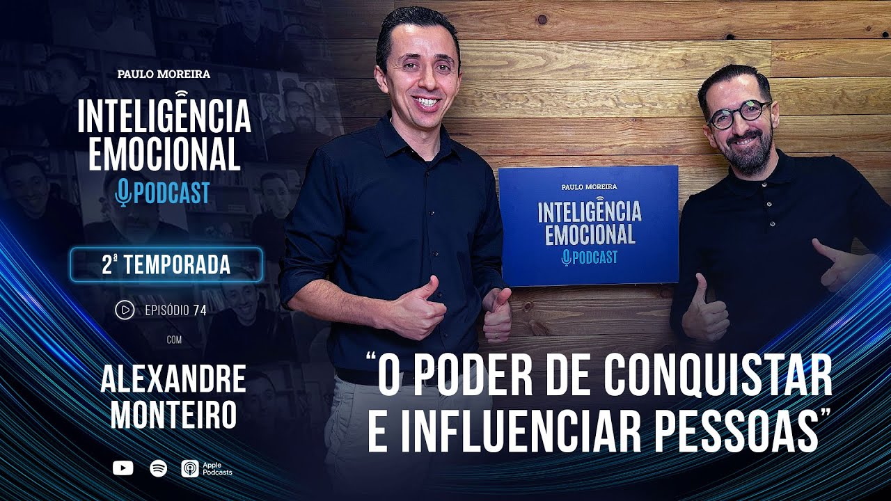 [EP 74] Alexandre Monteiro - O Poder de Conquistar e Influenciar ...