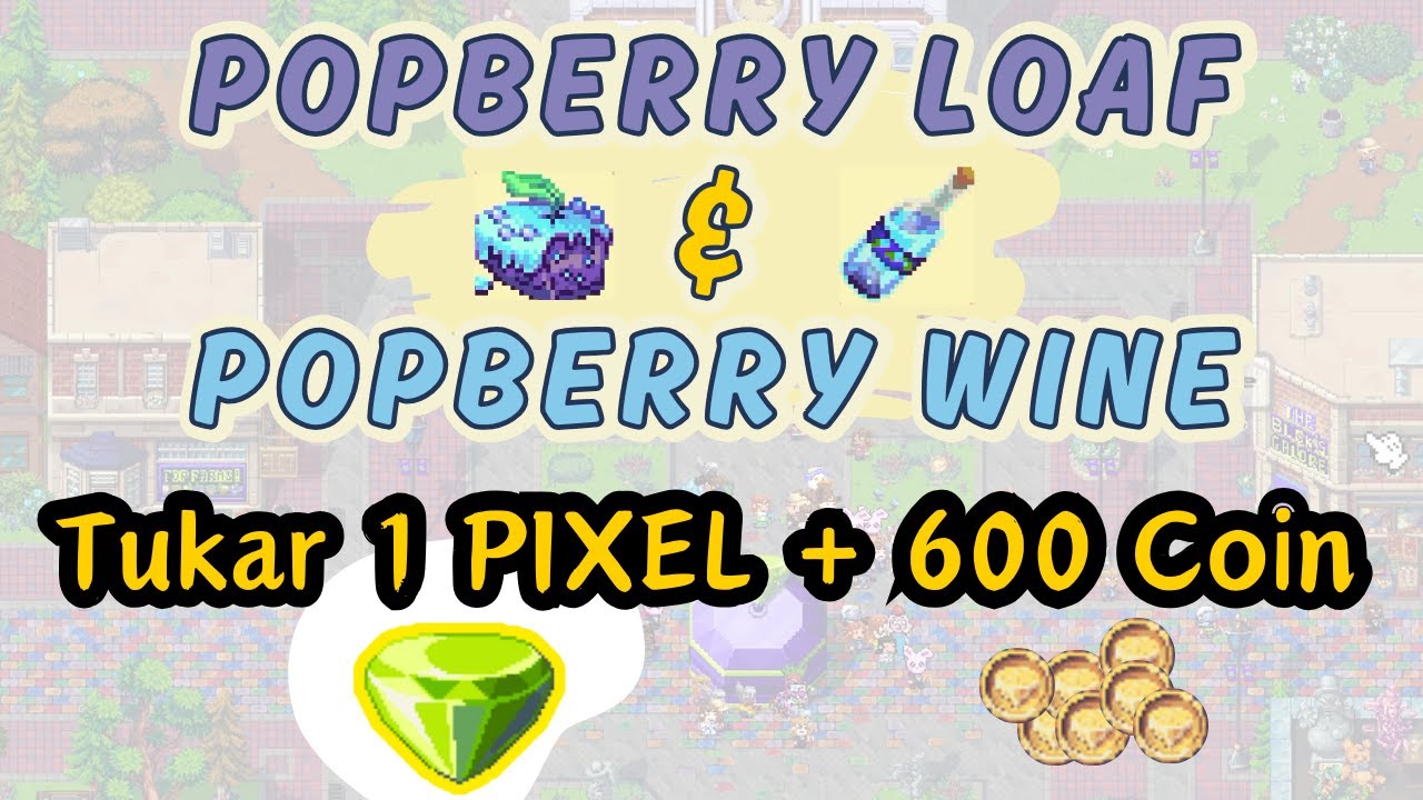 Pemula Game NFT - Membuat Popberry Loaf dan Popberry Wine Game Pixels ...