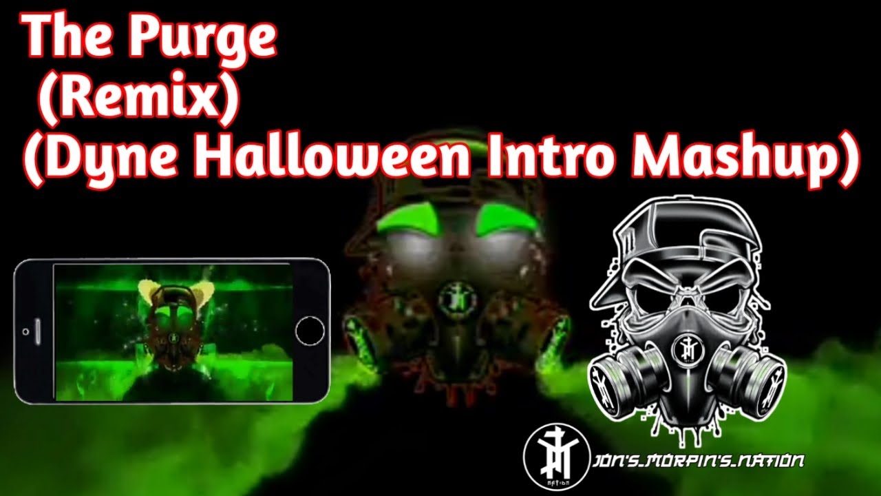 The Purge (Remix) (Dyne Halloween Intro Mashup) [Bass Boosted] - YouTube