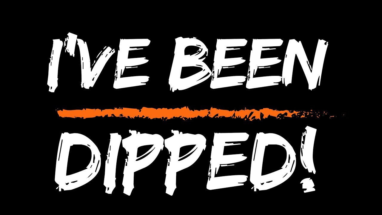 I've Been Dipped - YouTube