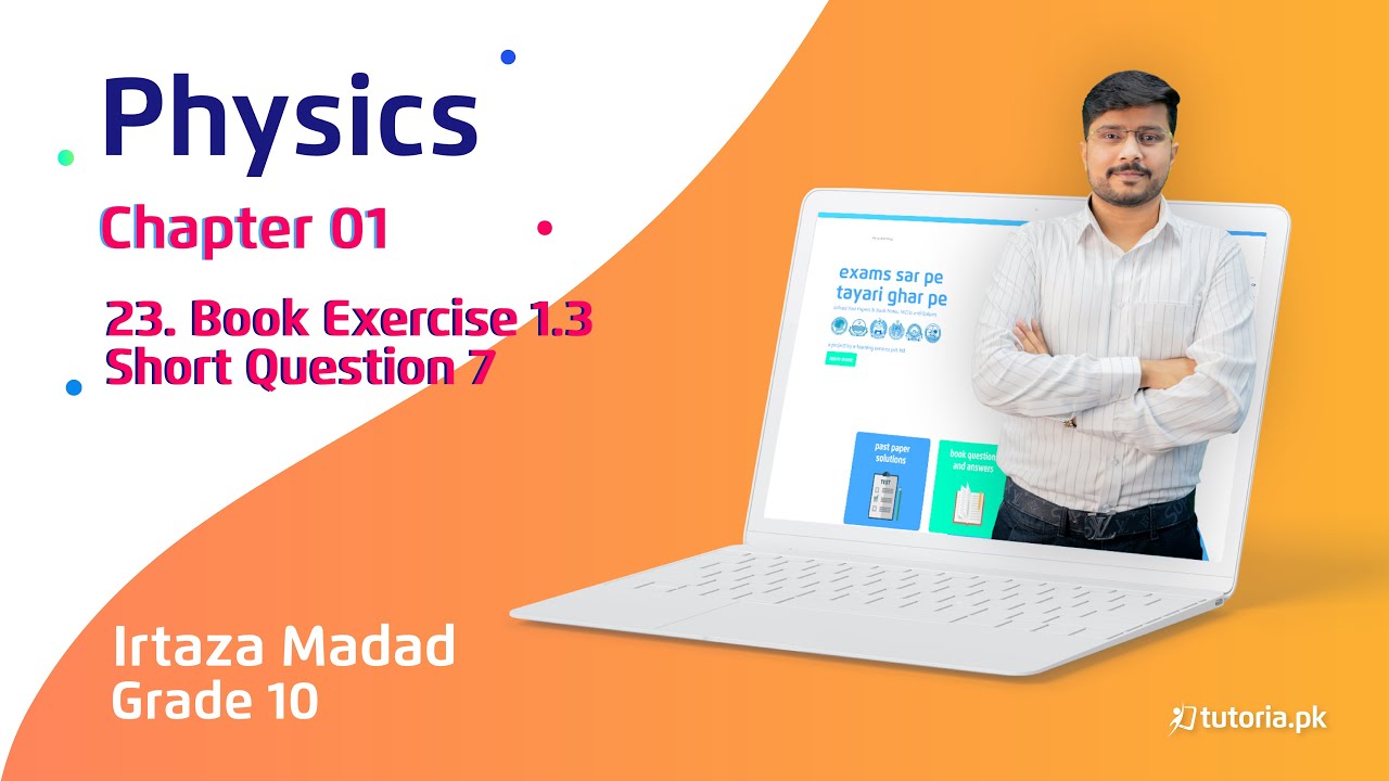 Physics Class 10 | Chapter 1 | Book Exercise 1.3 | Short Question 7 ...