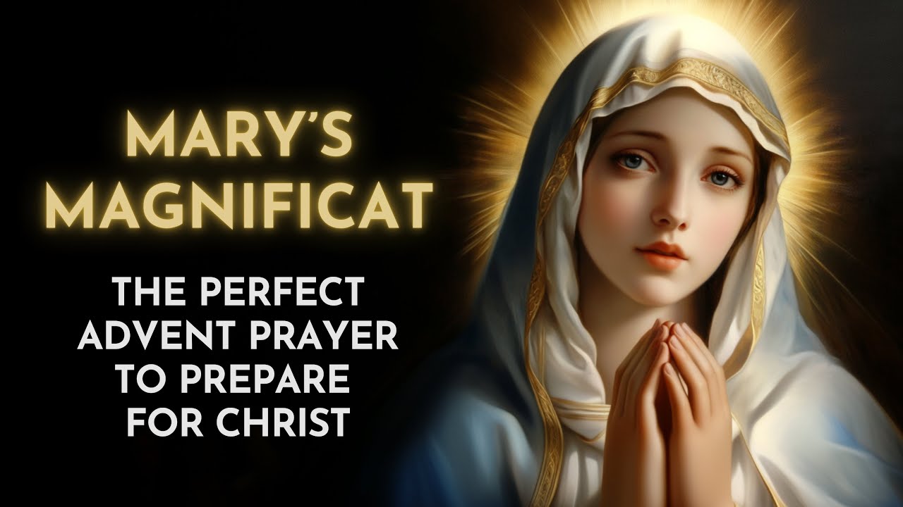 Pray The Magnificat During Advent - The Canticle/Song of Mary to ...