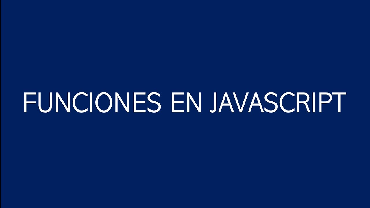 ¿cómo Usar Las Funciones En Javascript Youtubeemk 1273