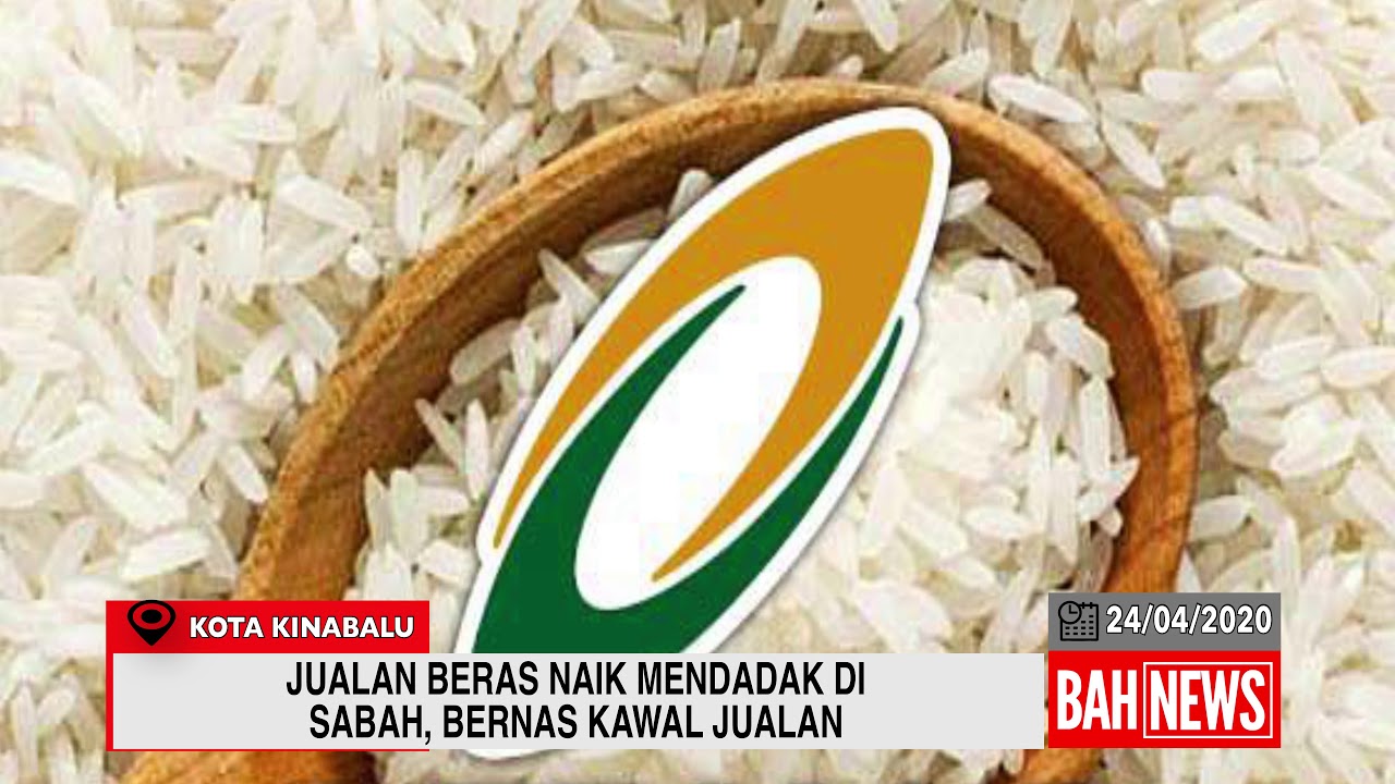 JUALAN BERAS NAIK MENDADAK DI SABAH, BERNAS KAWAL JUALAN - YouTube