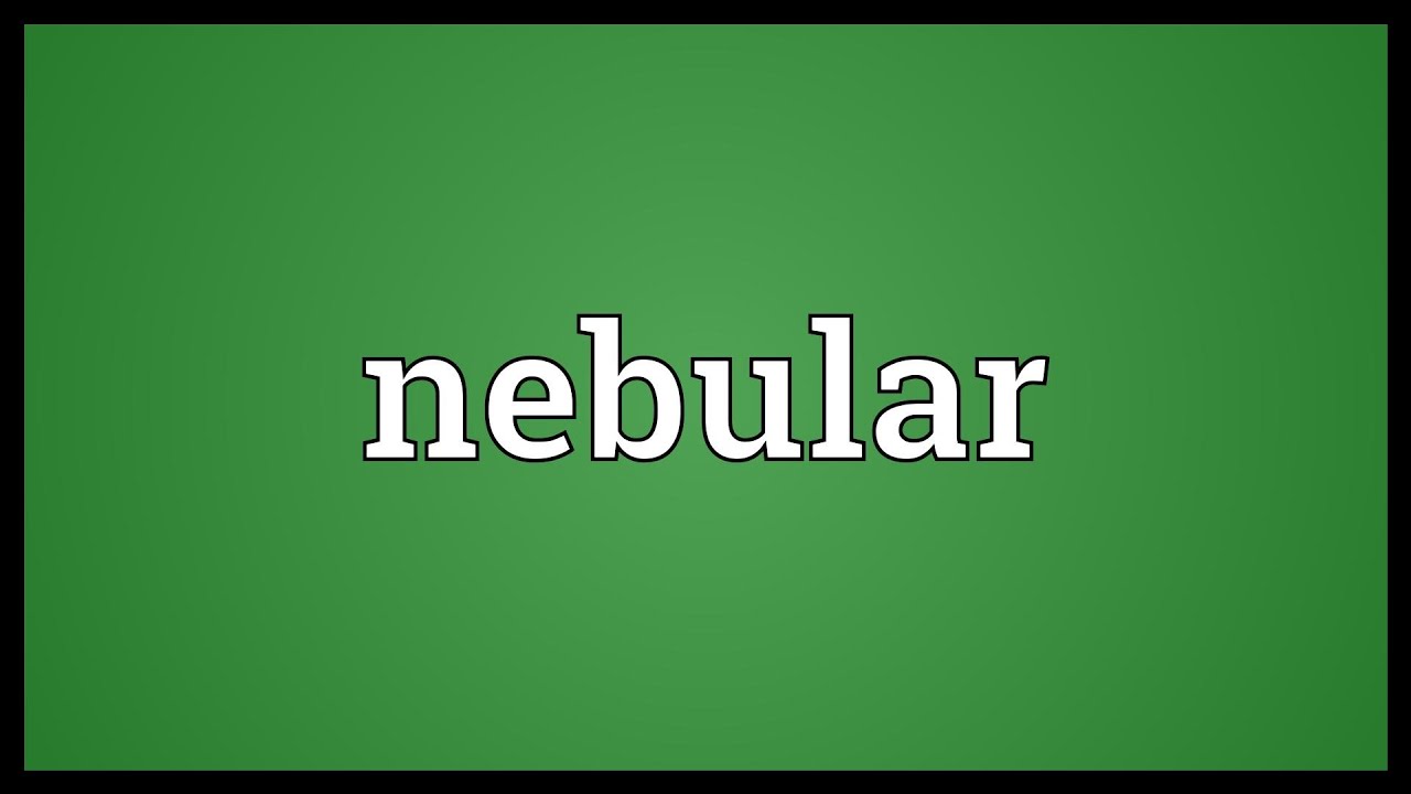 Nebular Meaning YouTube nebular-meaning-youtube