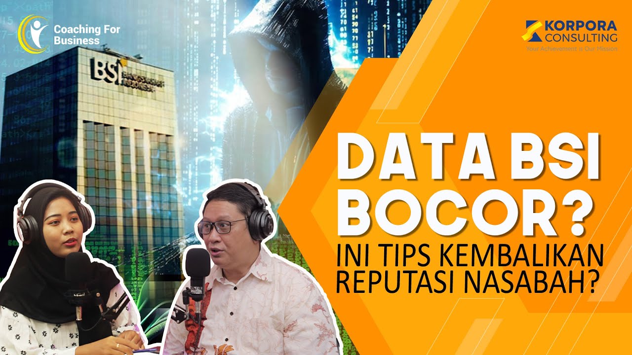 Dampak Bank BSI Kena Hack dan Memulihkan Bisnisnya | Bisnis ...