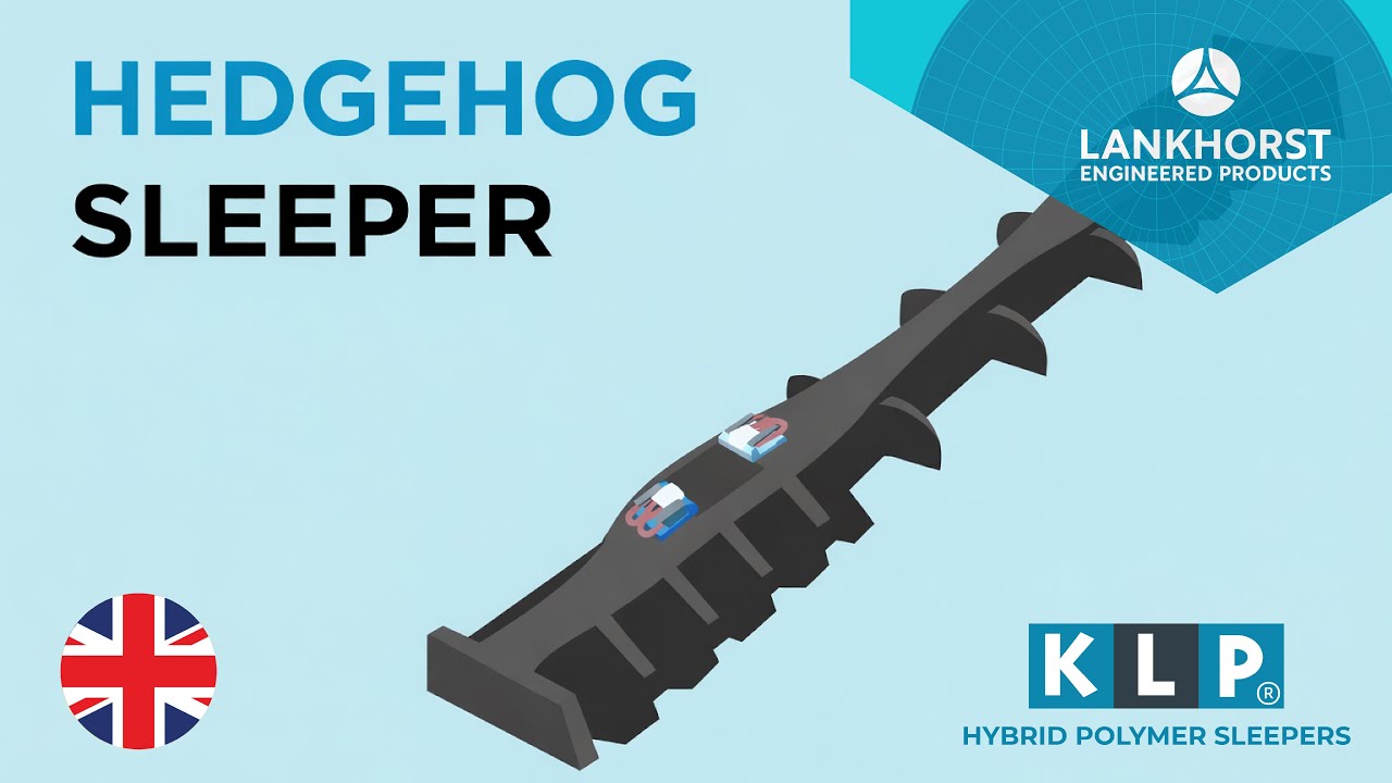 Introducing the Lankhorst KLP® Hybrid Polymer "Hedgehog" Sleeper (Type ...