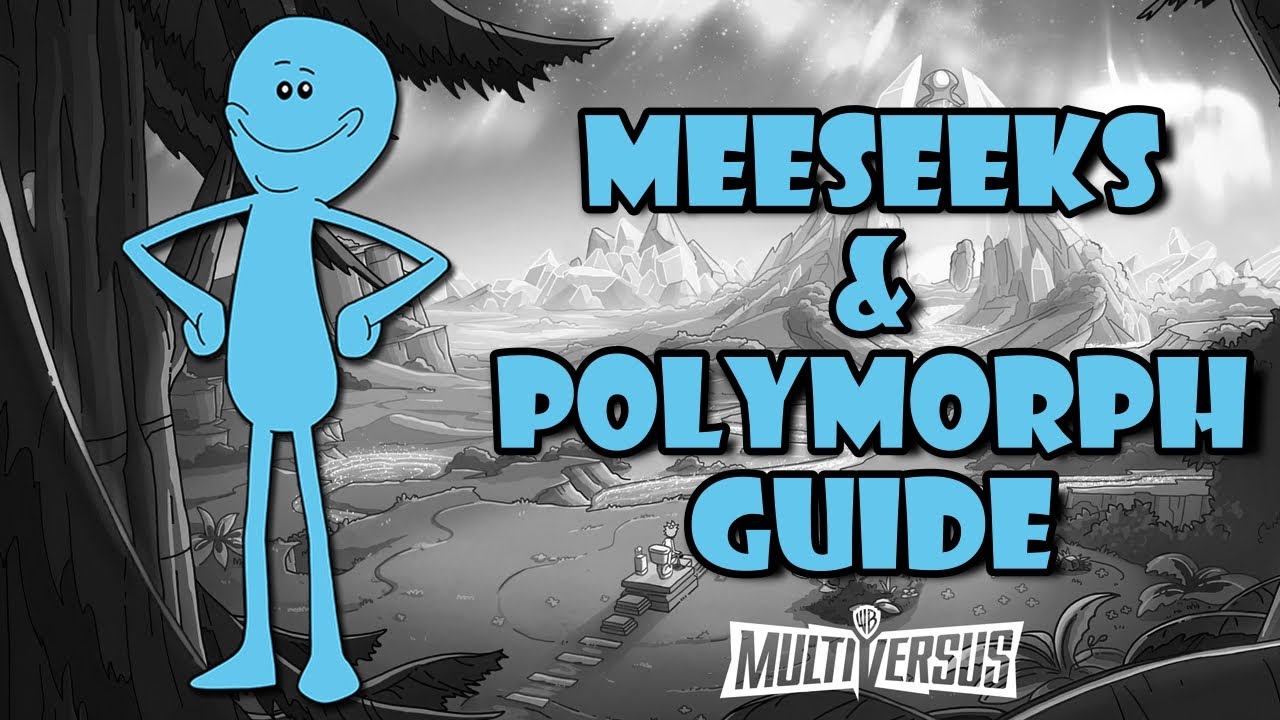 The Complete Meeseeks & Polymorph Guide (2024) | Multiversus Guides - YouTube