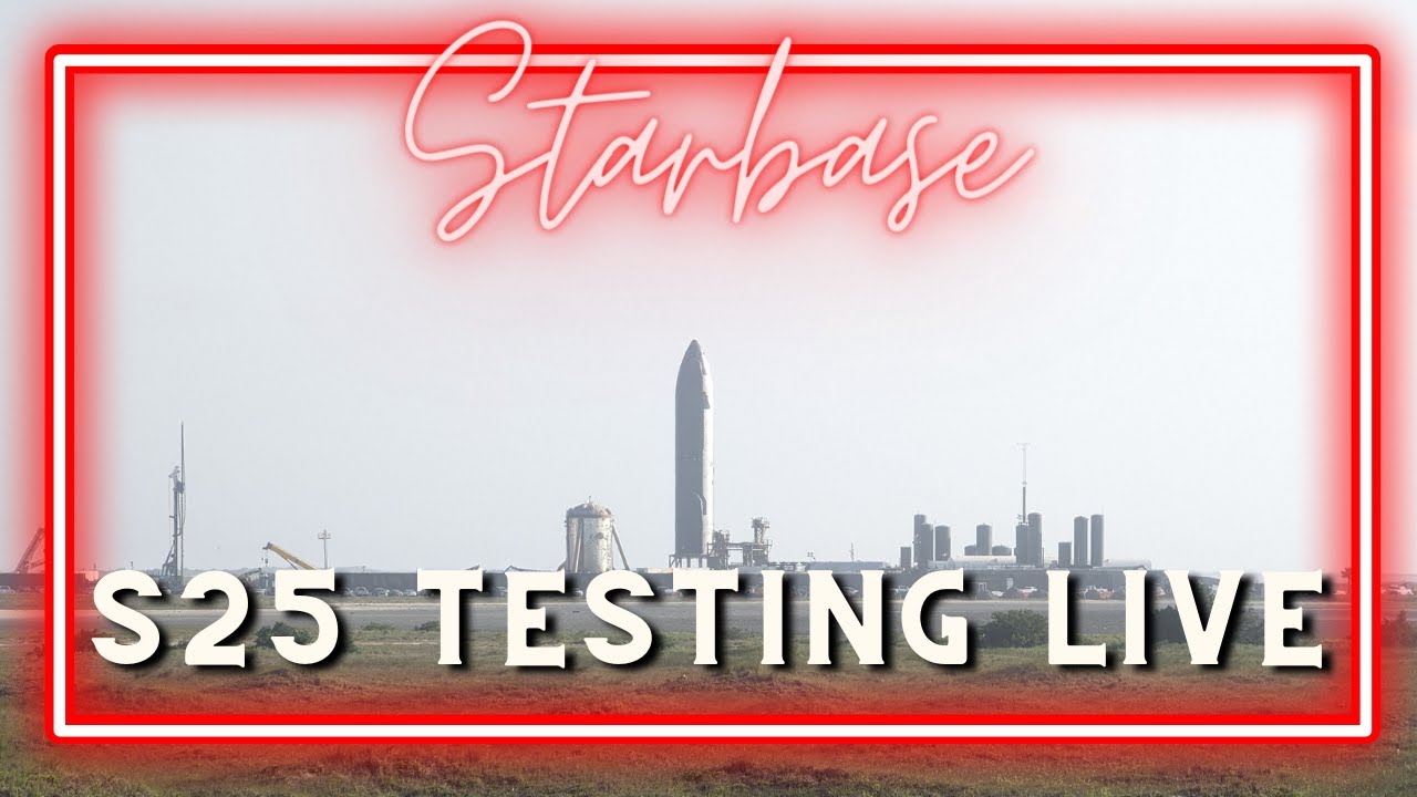 LIVE: SpaceX S25 Static FireTesting - Live Views | SpaceX Starbase ...