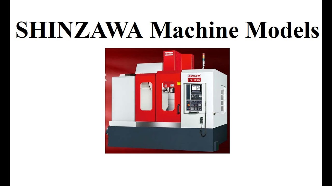 SHINZAWA MACHINE MODELS (CNC Machine Tools) - YouTube