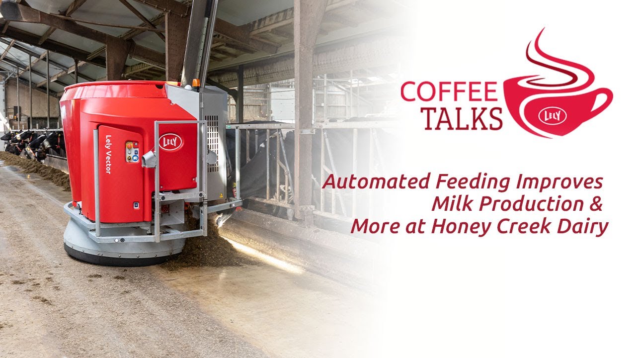 Lely Automated Feeding Improves Milk Production and More at Honey Creek ...