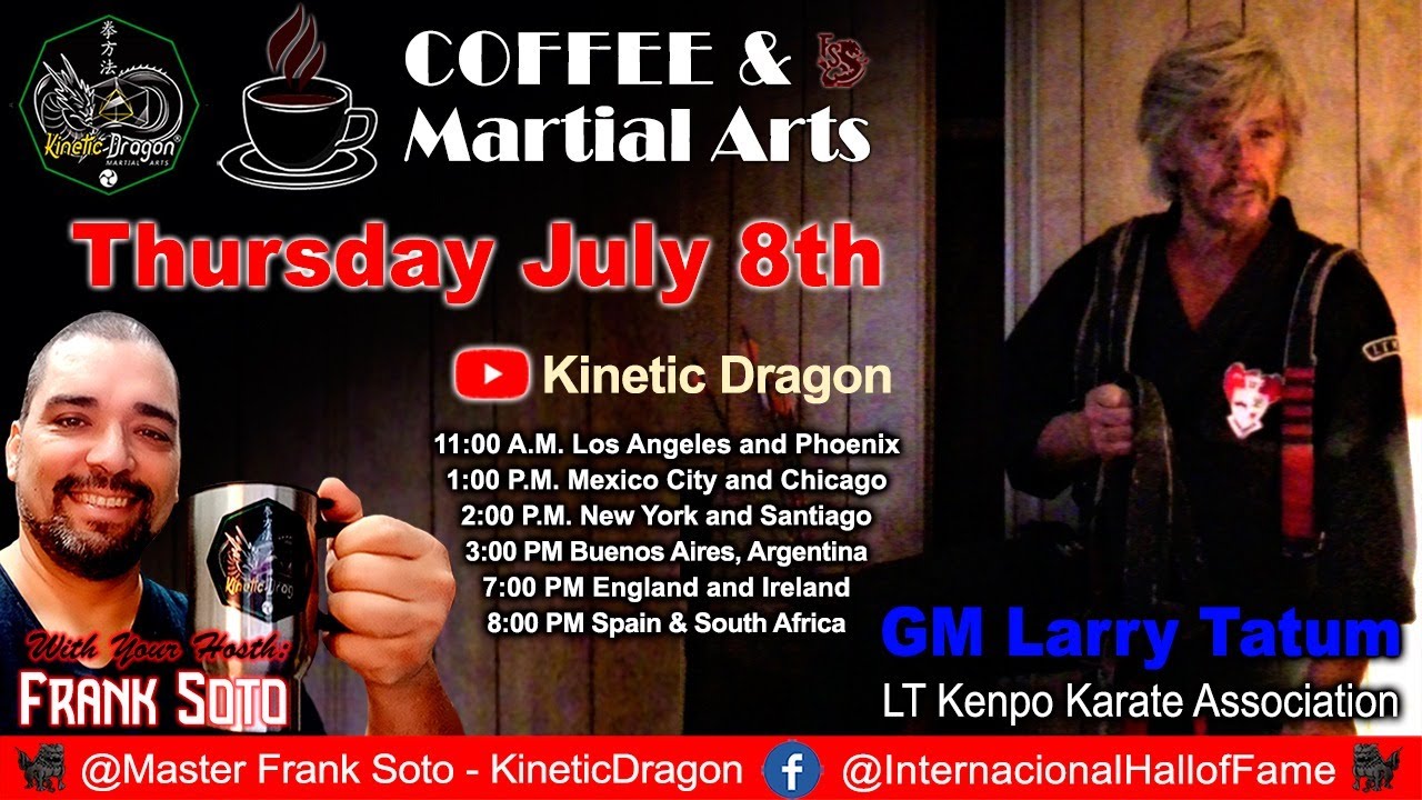 Coffee & Martial Arts - GM Larry Tatum - LT Kenpo Karate Association ...