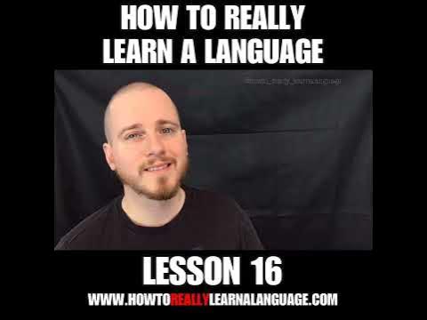 How to Really Learn a Language - Lesson 16 - YouTube