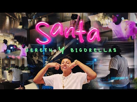 SANTA - JERETH FT @BIGDRELLAS [ VIDEO OFICIAL]