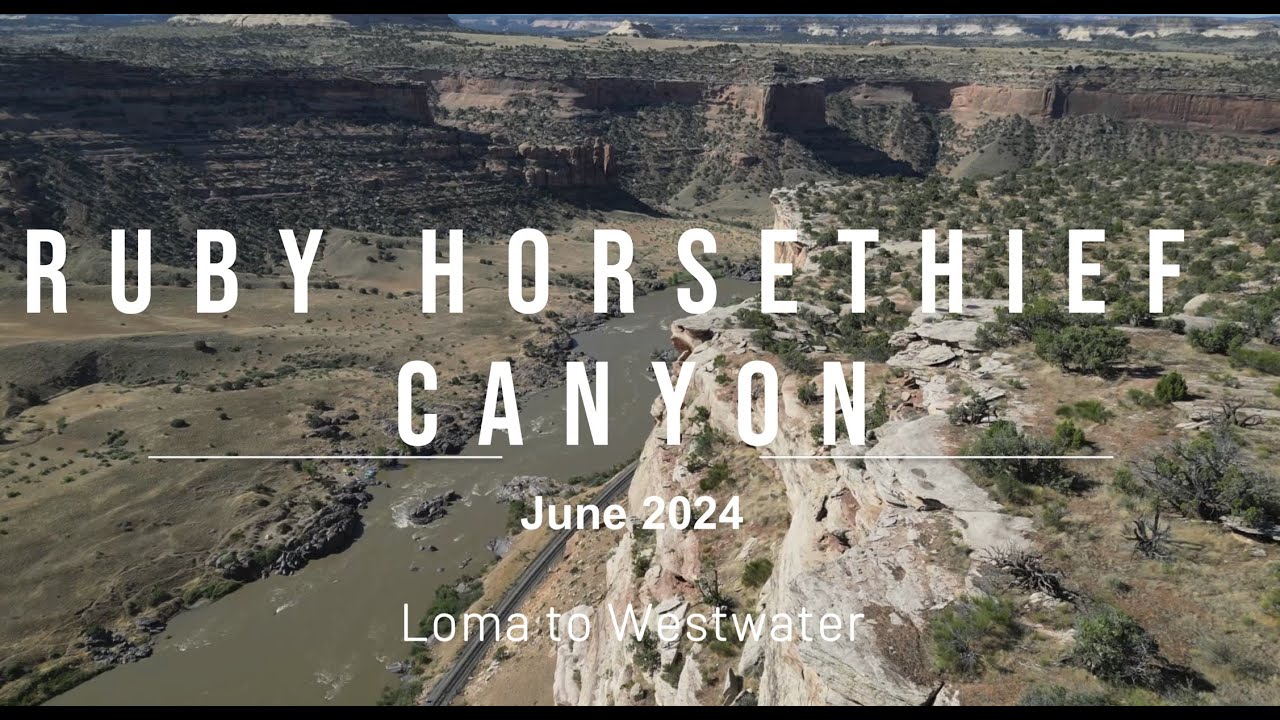 Rafting Ruby Horsethief Canyon - June 2024 - Loma to Westwater (4K ...