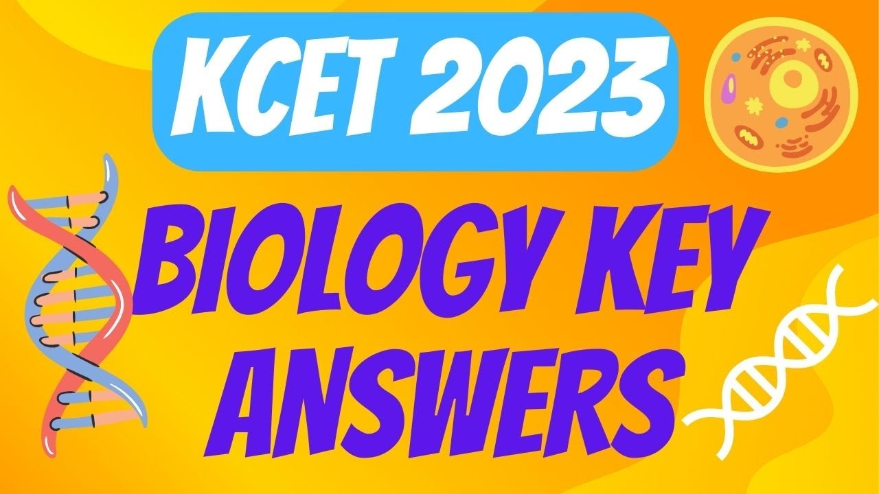 BIOLOGY KEY ANSWERS FOR KCET 2023 EXAM / KCET 2023 BIOLOGY KEY ANSWERS ...