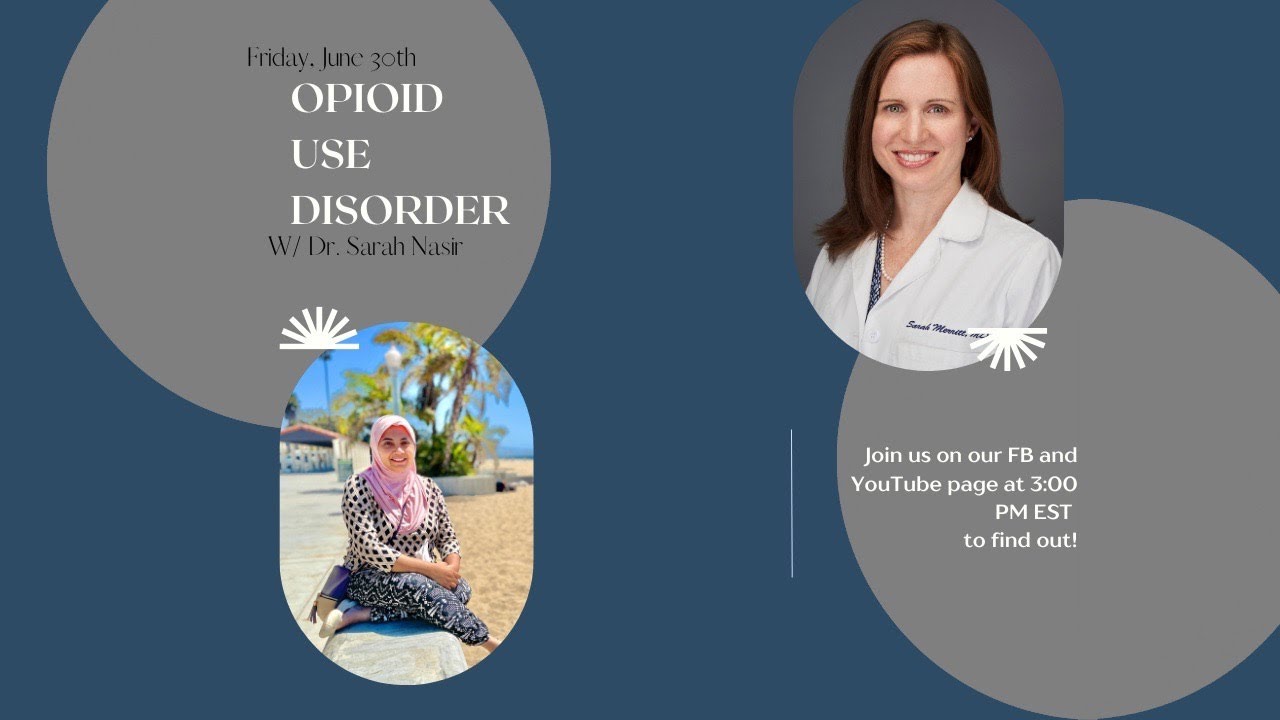 Dr. Sarah Nasir: Opioid Use Disorder - YouTube