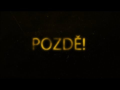 POZDĚ! (celý film)