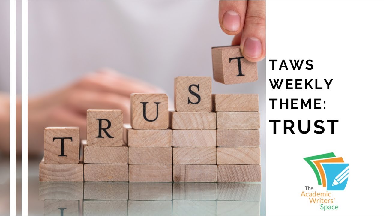 Trust - Theme for the Week of 2.28.2022 at The Academic Writers’ Space ...