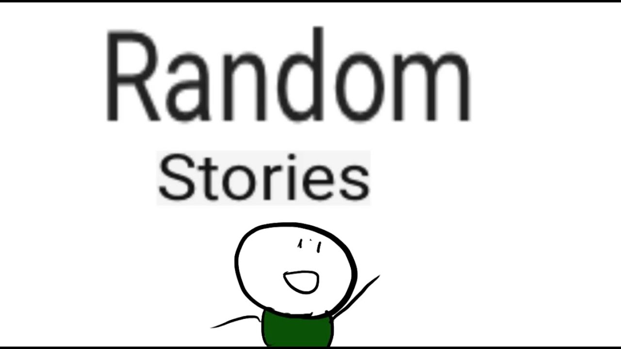 Random Stories - YouTube